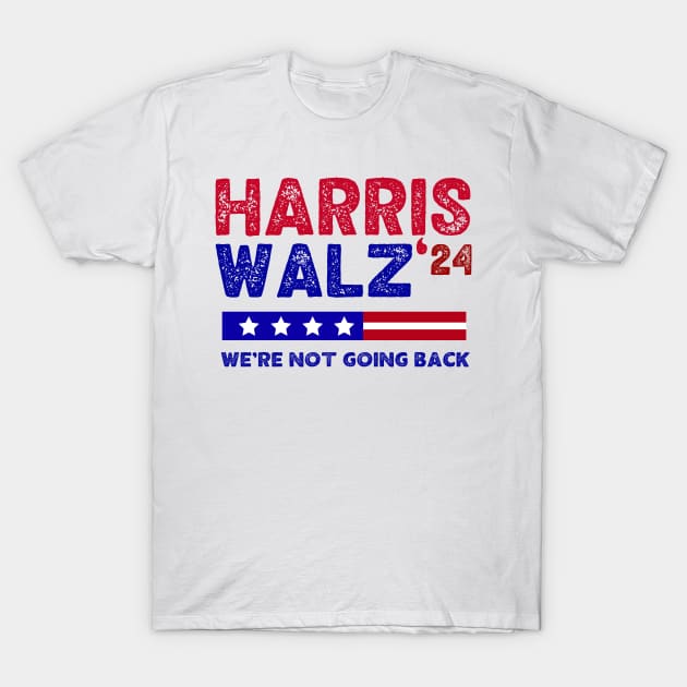 Kmala Harris Walz Wer Not Going Back 2024 Kamala Walz 2024 T Shirt